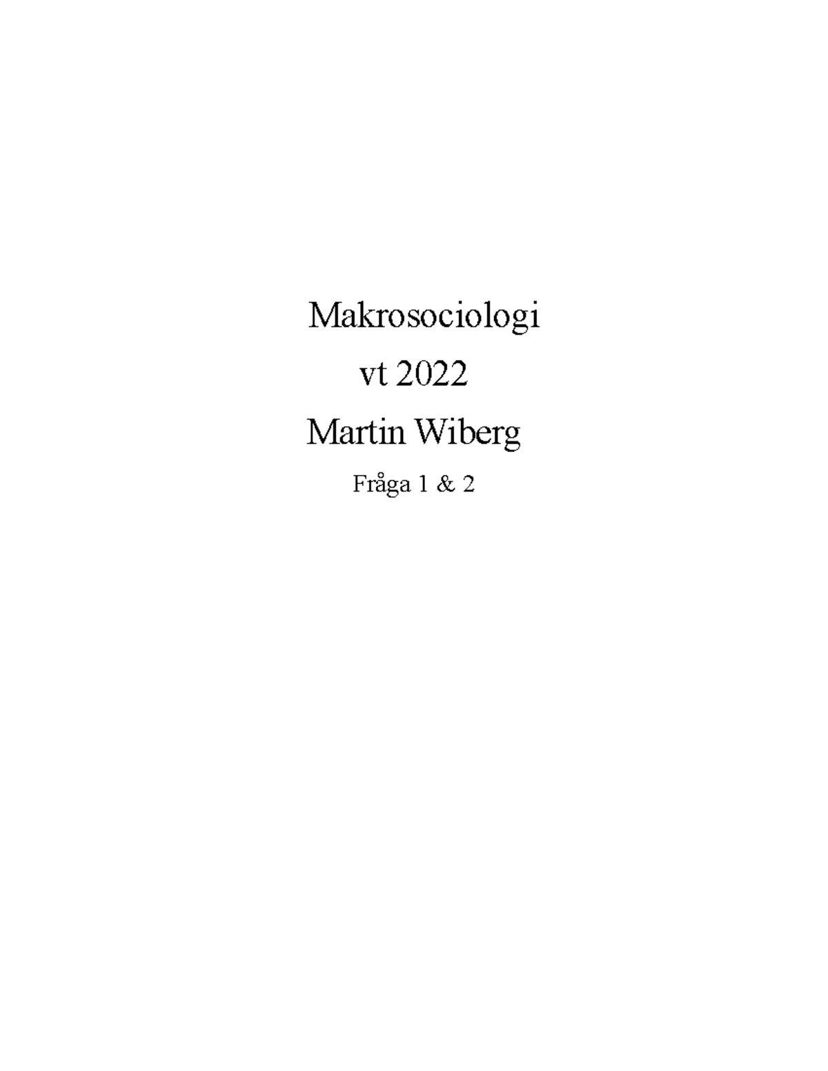 Makrosociologi Hemtenta Martin Wiberg - Makrosociologi vt 2022 Martin ...
