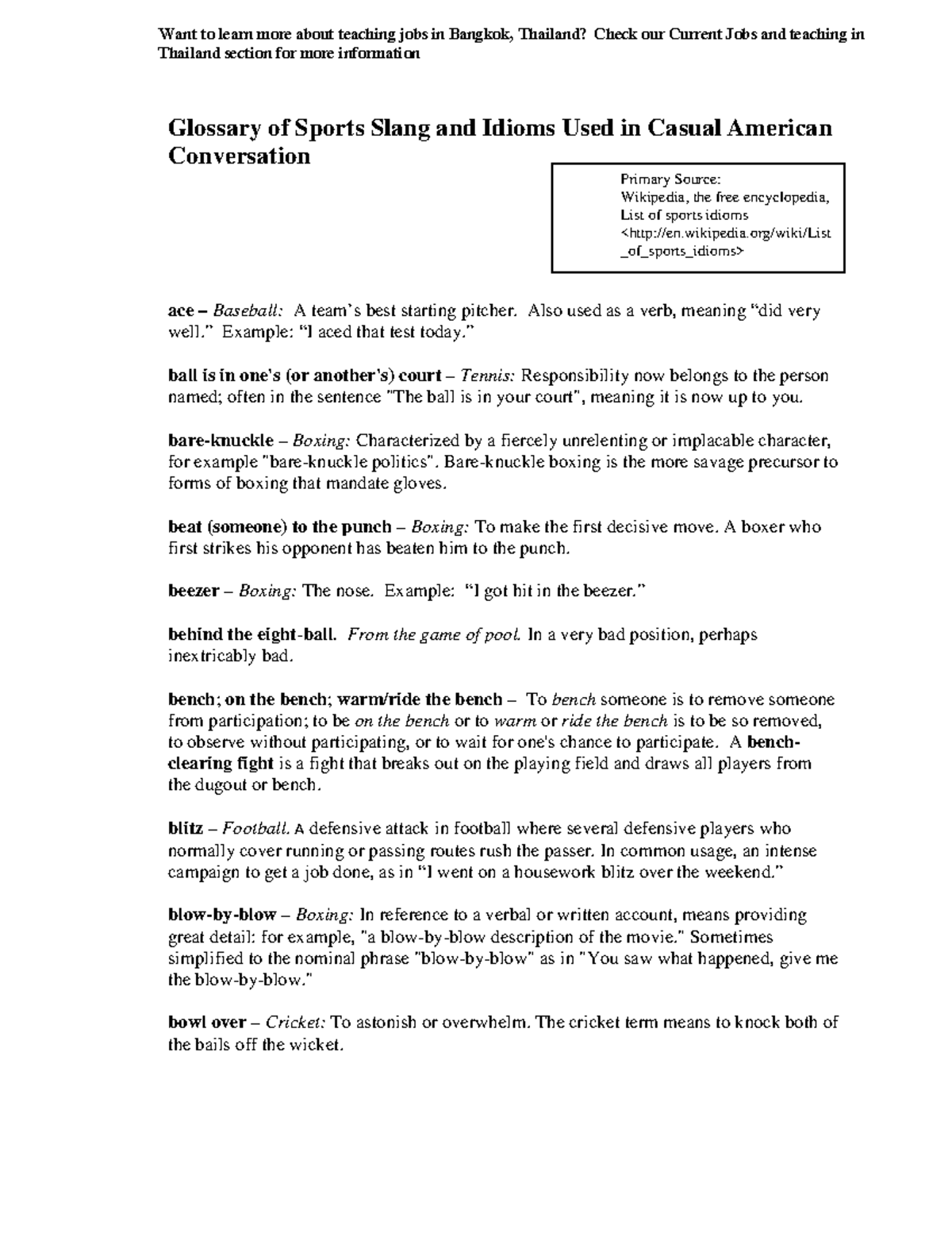 Glossary of sports slang and idioms - Also used as a verb, meaning “did ...