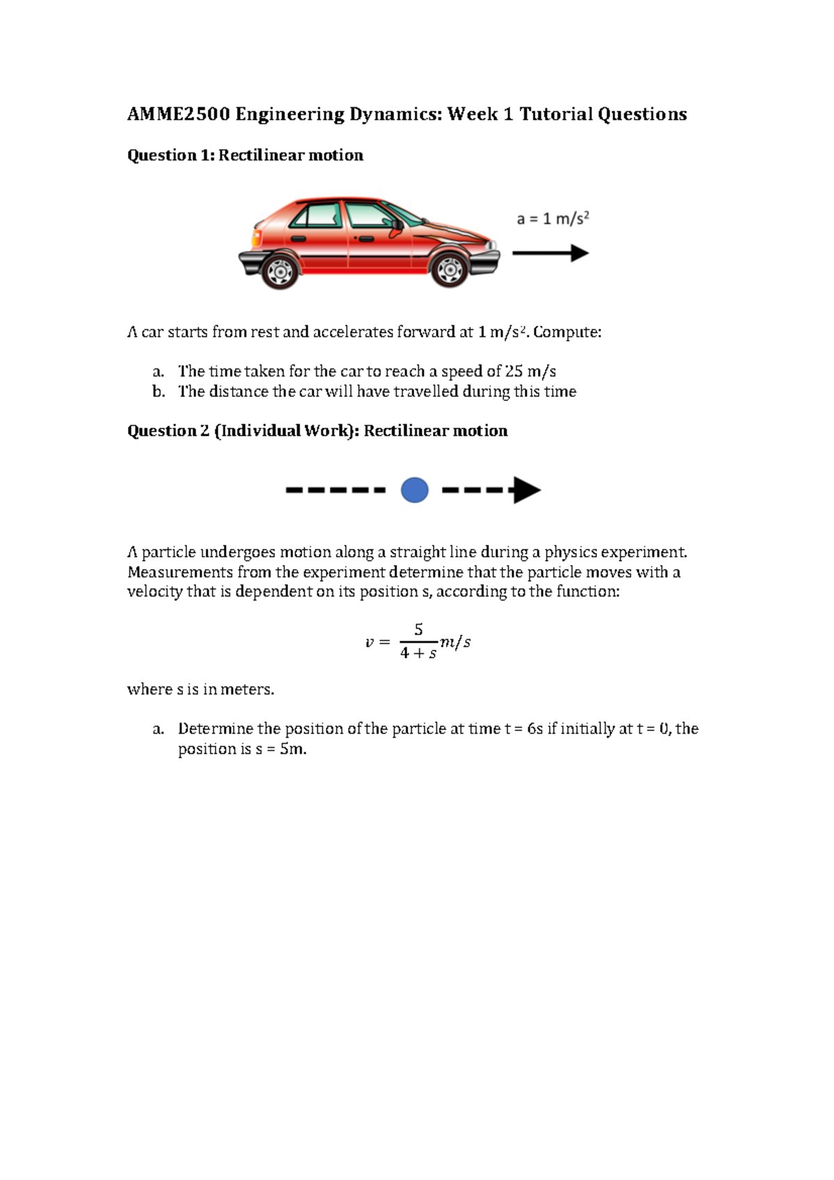 Practice questions - AMME2500 Engineering Dynamics: Week 1 Tutorial Questions Question 1: - Studocu