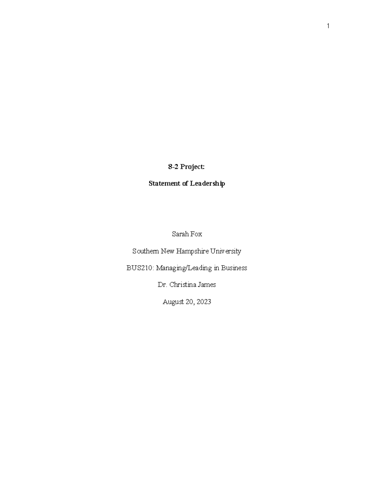 BUS210 8-2 Project Two - 1 8-2 Project: Statement of Leadership Sarah ...