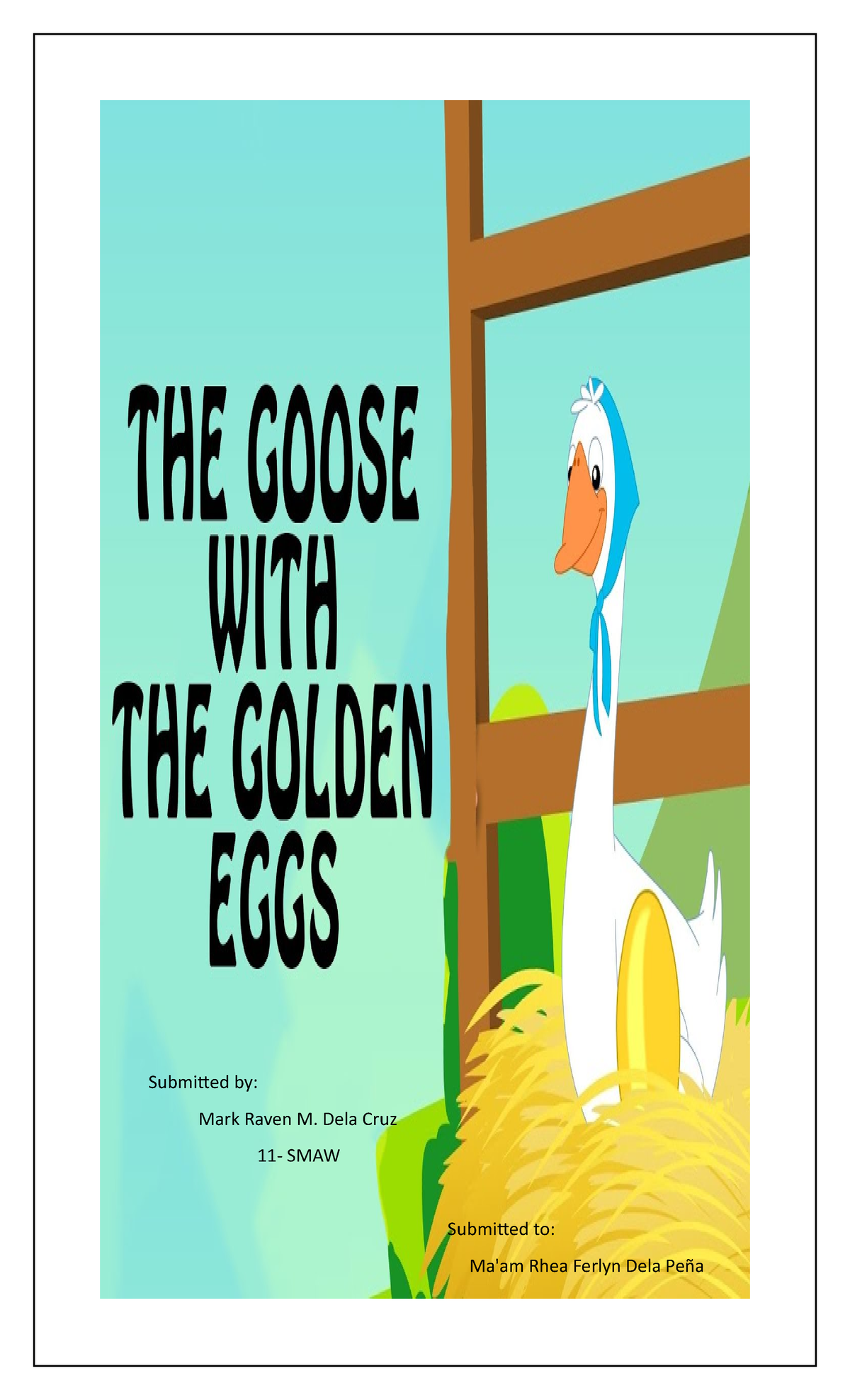 The-Goose-with-the-Golden-Egg 22 - Submitted by: Mark Raven M. Dela Cruz 11- SMAW Submitted to ...