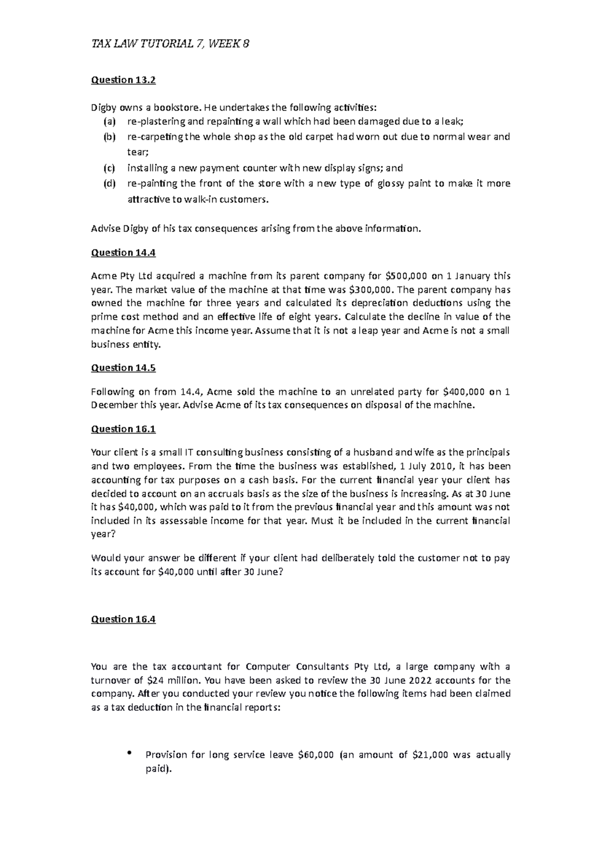 Tutorial 7, Week 8 - Miscellaneous Topics - TAX LAW TUTORIAL 7, WEEK 8 Question 13. Digby owns a ...