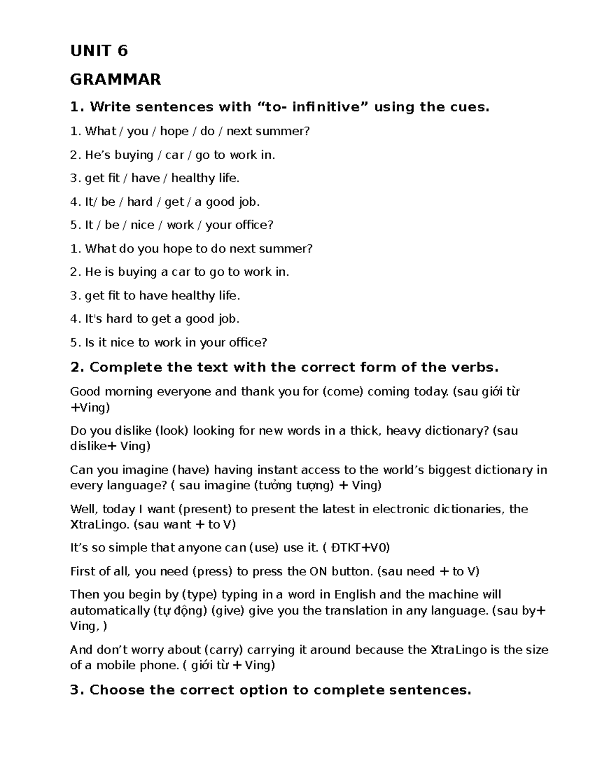 UNIT 6 - ghj - UNIT 6 GRAMMAR 1. Write sentences with “to- infinitive” using the cues. 1. What ...