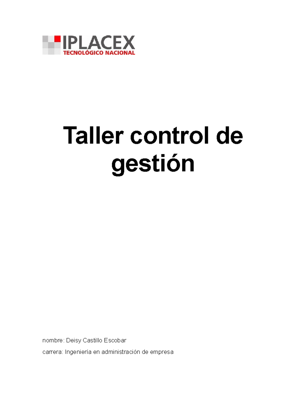 Taller control de gestión - Taller control de gestión nombre: Deisy Castillo Escobar carrera ...
