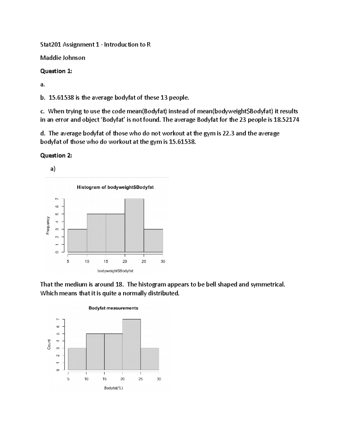 Statistics assignment 1 - Stat201 Assignment 1 - Introduction to R Maddie Johnson Question 1: a ...