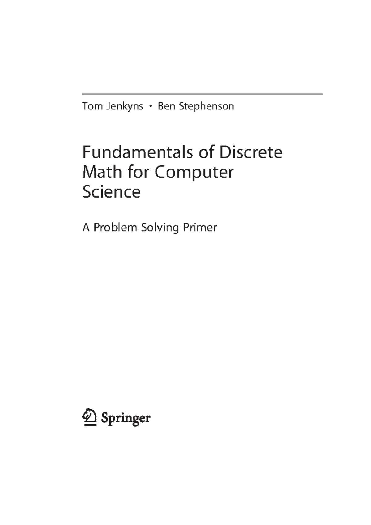 1 - READ - Tom Jenkyns • Ben Stephenson Fundamentals of Discrete Math ...