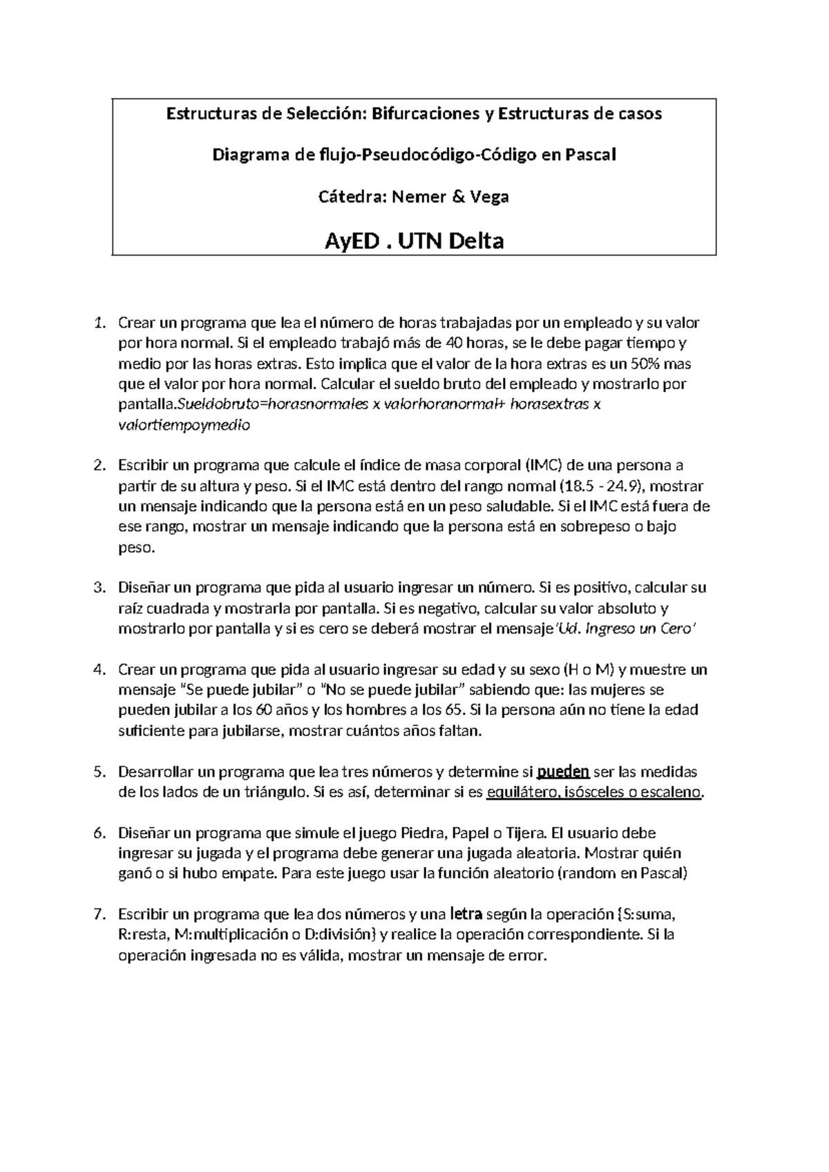 Estructuras de Selección TP ayed - Estructuras de Selección: Bifurcaciones y Estructuras de ...
