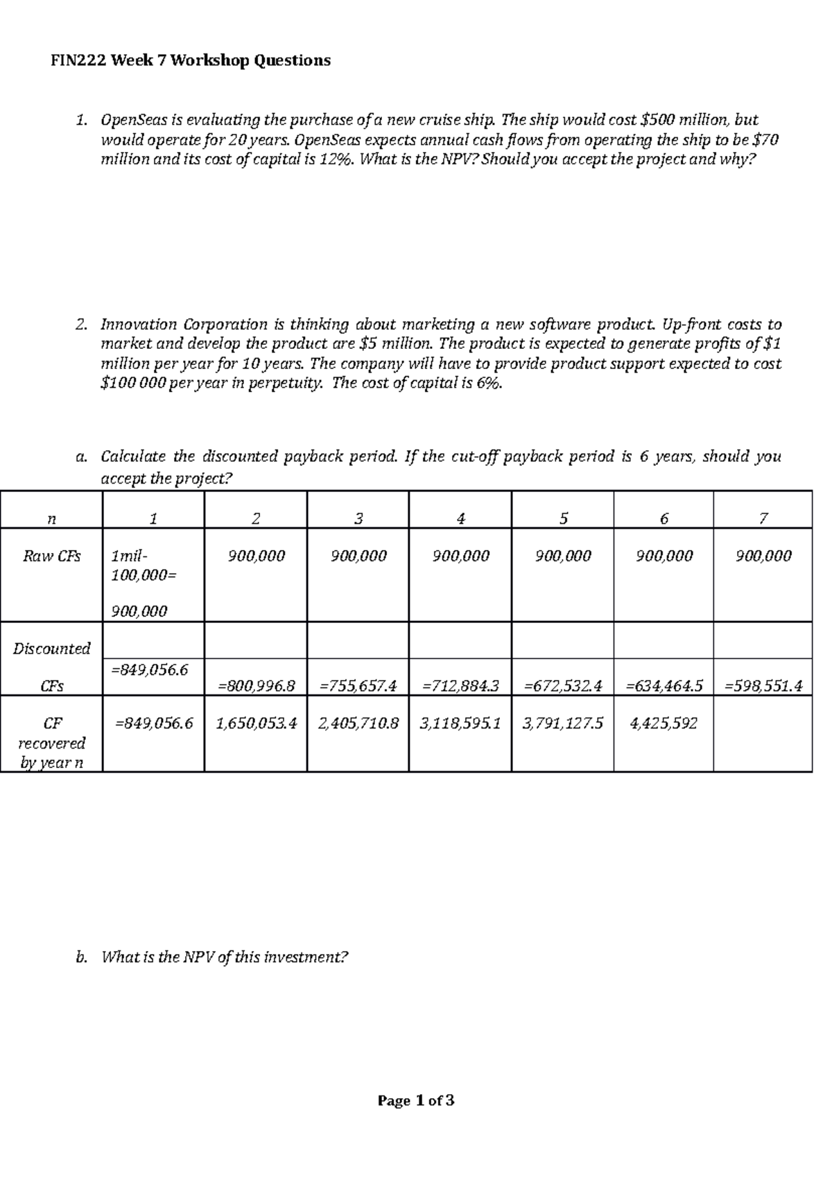 Week 7 W Q - workshop questions - FIN222 Week 7 Workshop Questions 1. OpenSeas is evaluating the ...