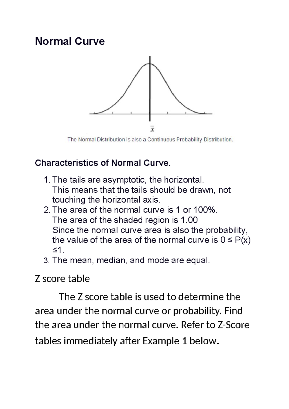 Normal Curve - 1. The tails are asymptotic, the horizontal. This means ...