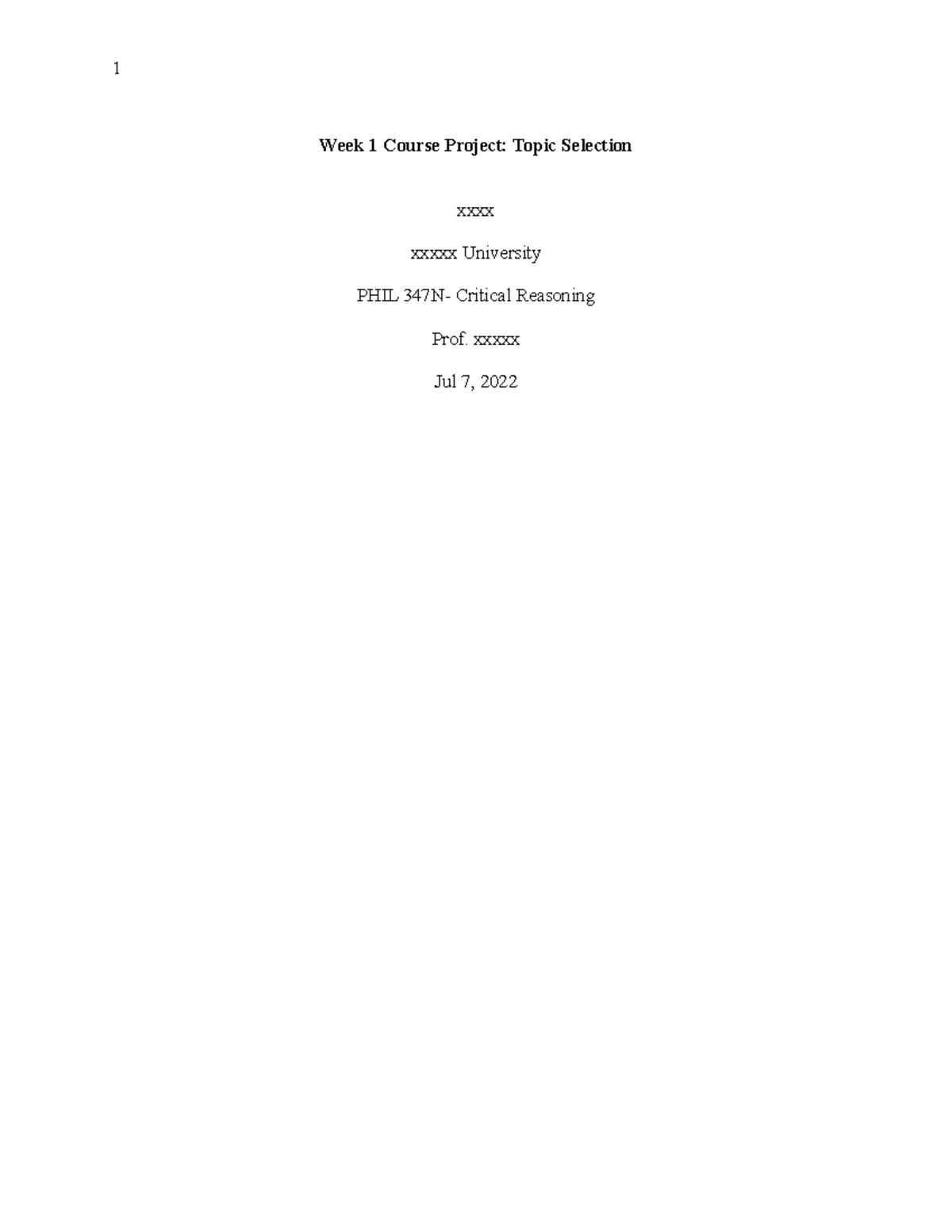 Week 1 Course Project - 1 Week 1 Course Project: Topic Selection xxxx xxxxx University PHIL 347N ...
