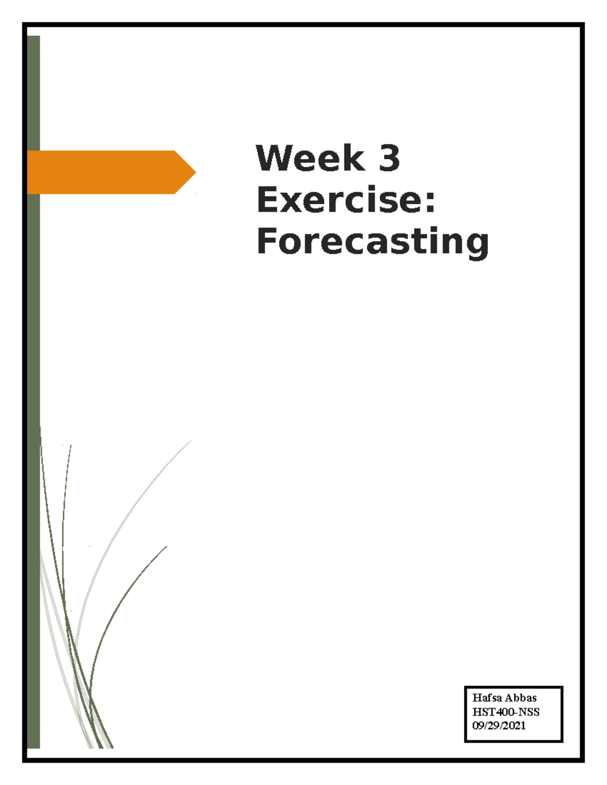 Week 3 Exercise - Week 3 Exercise: Forecasting Hafsa Abbas HST400-NSS 09/29/ Exercise on ...