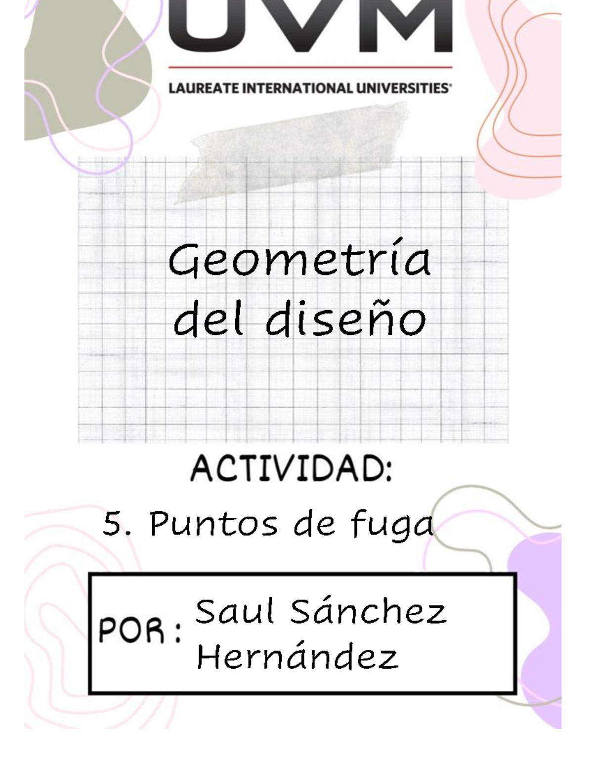 actividad 5 puntos de fuga - Geometría del diseño 5. Puntos de fuga Saul Sánchez Hernández Un ...