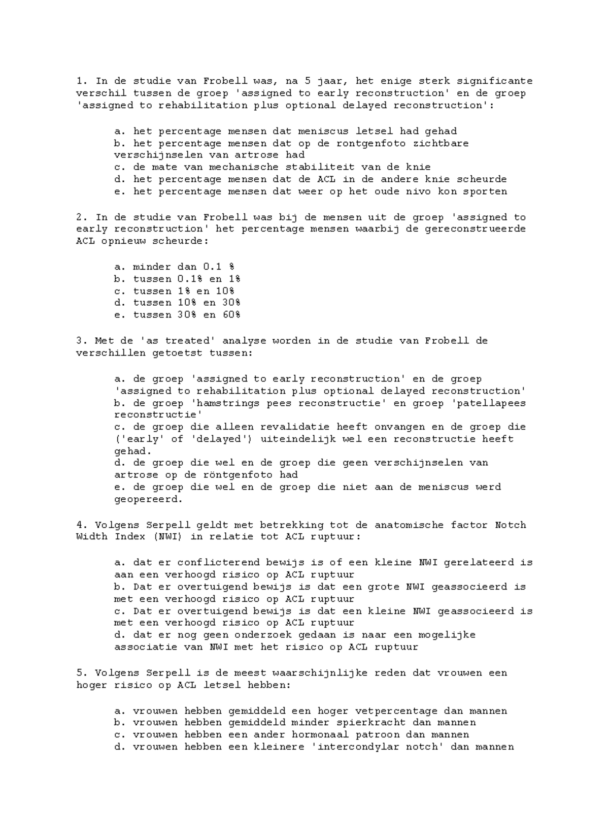 Proef/oefen tentamen 4 september 2014, vragen en antwoorden - In de studie van Frobell was, na 5 ...