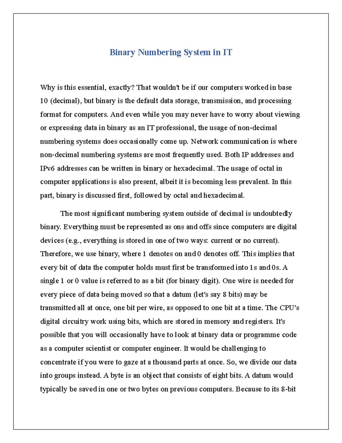 Binary Numbering System in IT - And even while you may never have to worry about viewing or ...