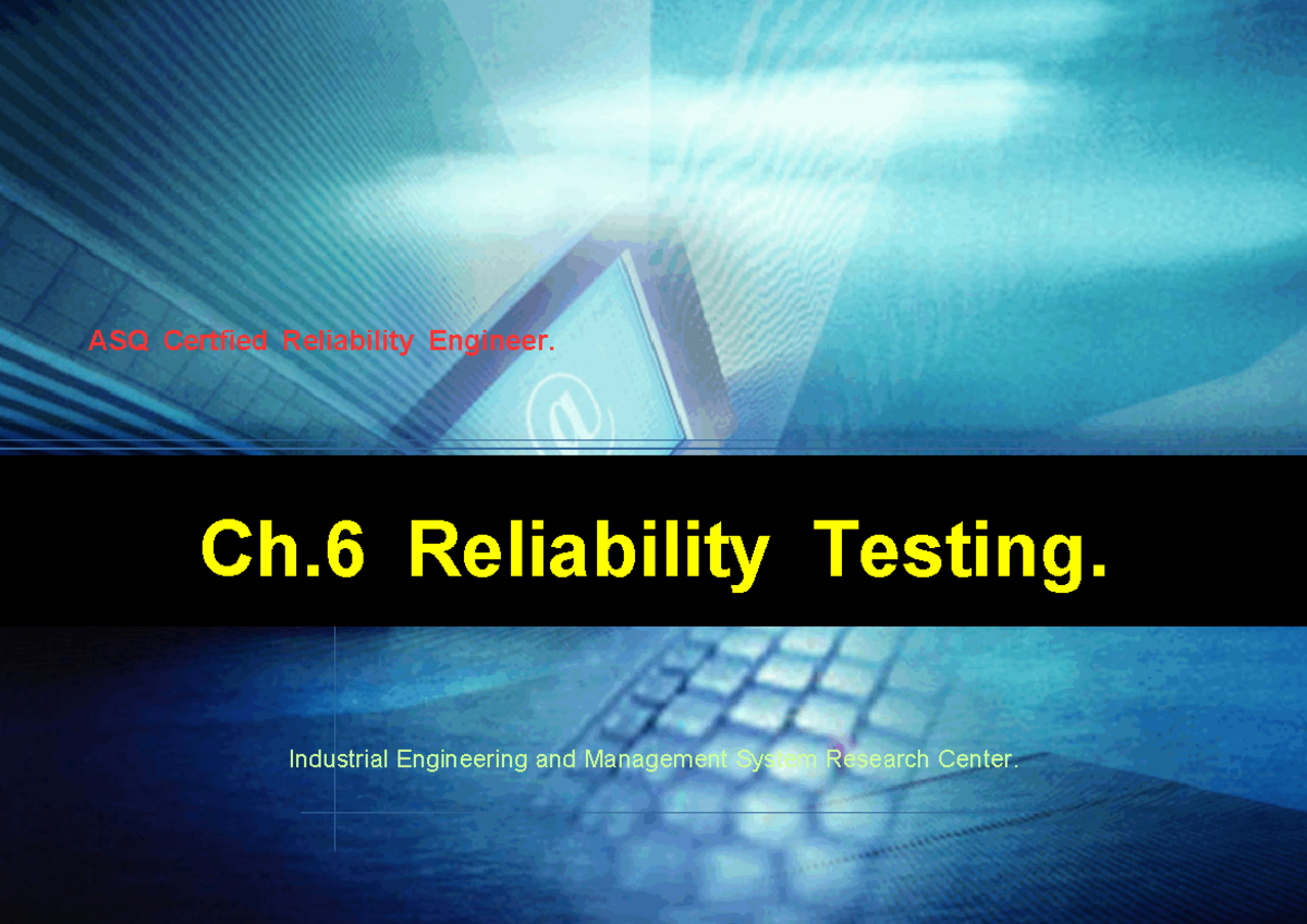 Ch7 reliabilitytesting - ASQ Certfied Reliability Engineer. Ch ...