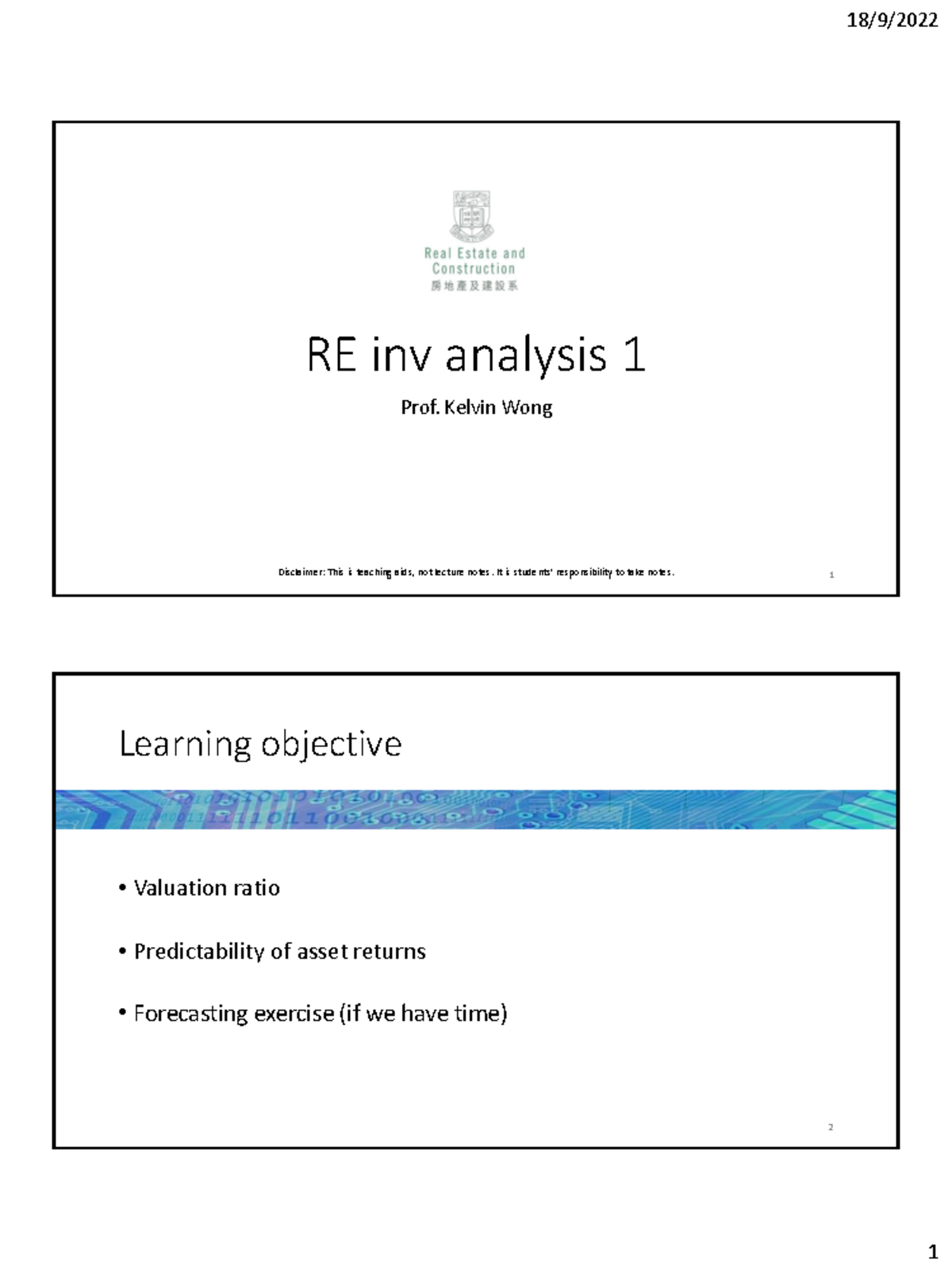 2022-B03-RE pricing 1 - Lecture note 3 - RE inv analysis 1 Prof. Kelvin Wong Disclaimer: This is ...