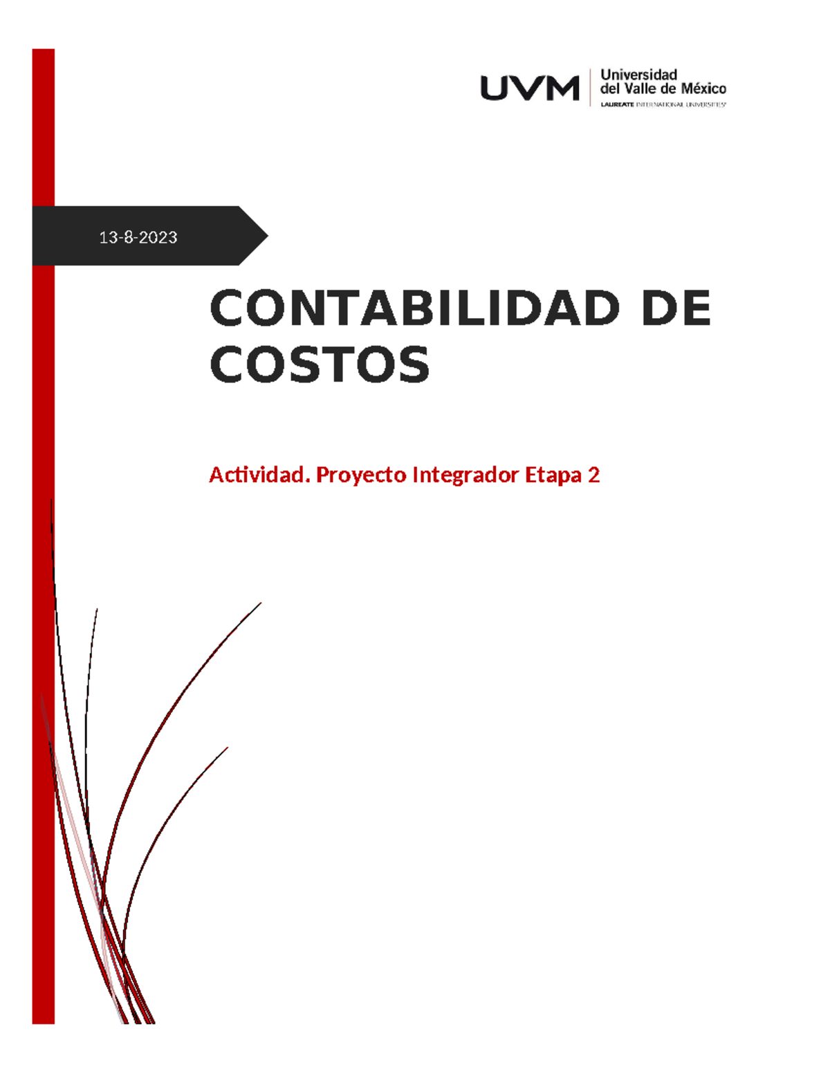 Actividad 6 proyecto integrador etapa 2 - 13-8- CONTABILIDAD DE COSTOS Actividad. Proyecto - Studocu