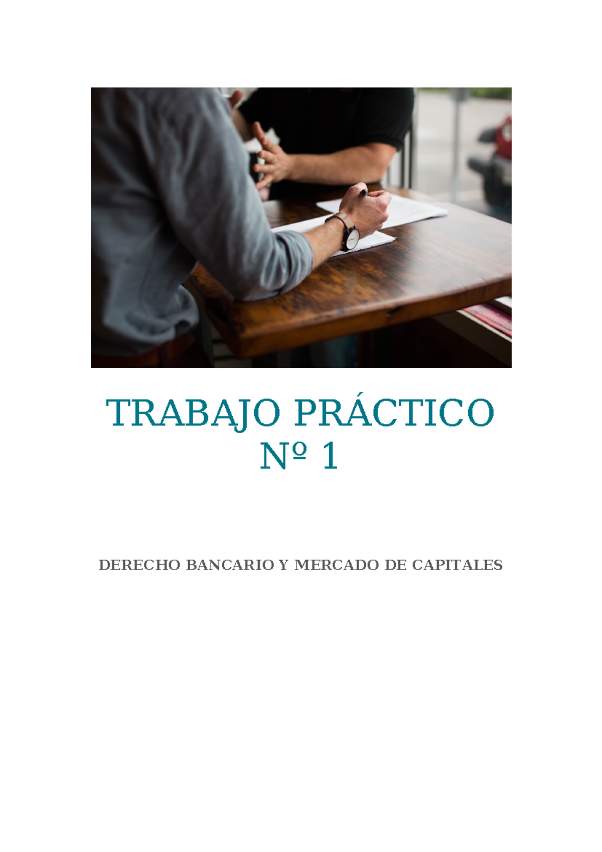 TP 1 aprobado 2024 - TRABAJO PRÁCTICO Nº 1 DERECHO BANCARIO Y MERCADO DE CAPITALES DESARROLLO DE ...