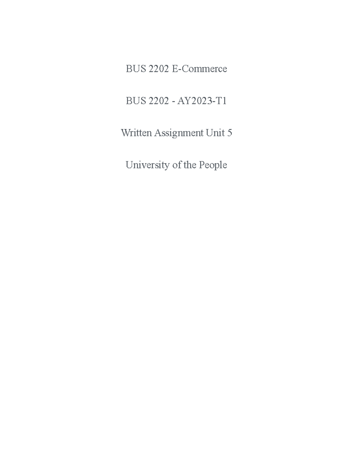 Written assignment 5 - BUS 2202 E-Commerce BUS 2202 - AY2023-T Written Assignment Unit 5 ...