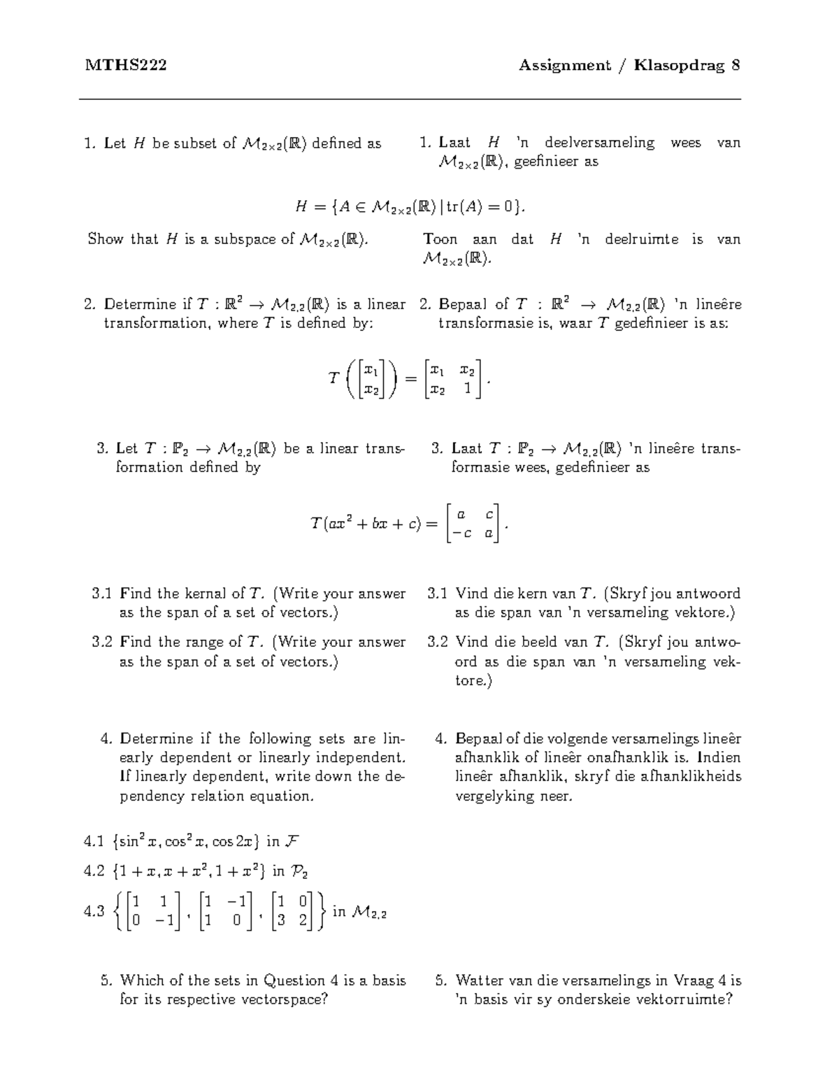 MTHS222 Assignment 8 2024 - MTHS222 Assignment / Klasopdrag 8 Let H be subset of M 2 × 2 (R ...