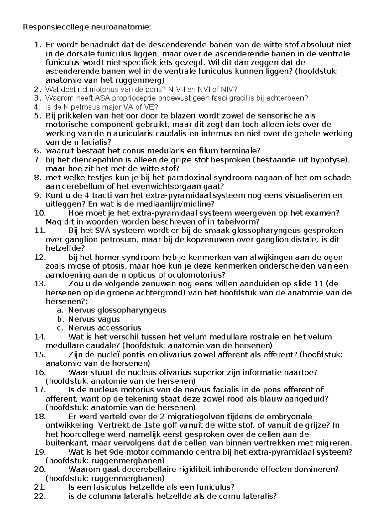 Responsiecollege neuroanatomie - Er wordt benadrukt dat de ...