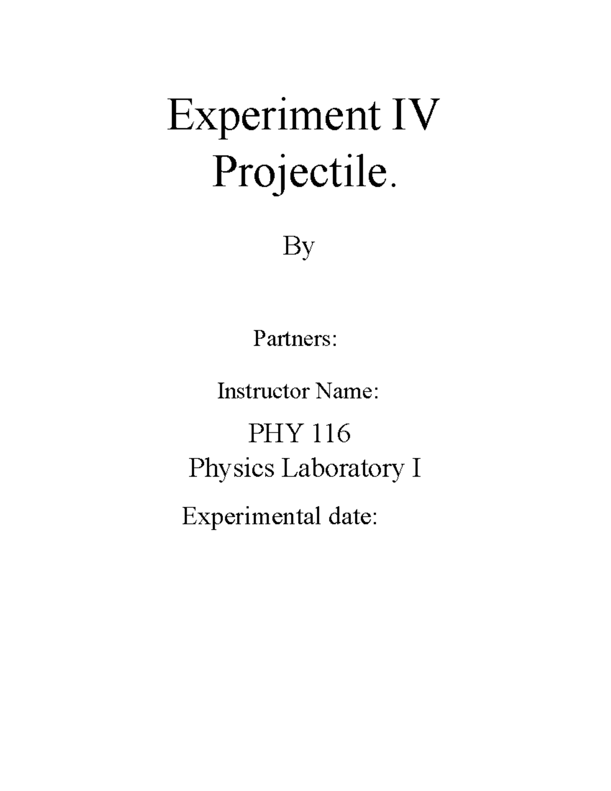 Experiment 5 nasir - Experiment IV Projectile. By Partners: Instructor Name: PHY 116 Physics ...