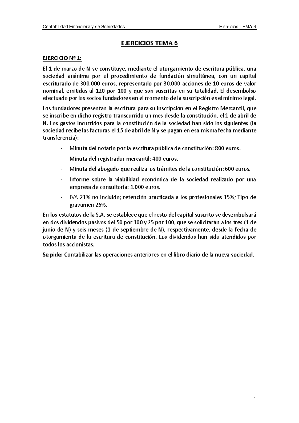 Tema-6 Enunciados-Ejercicios - EJERCICIOS TEMA 6 EJERCICIO Nº 1: El 1 de marzo de N se ...
