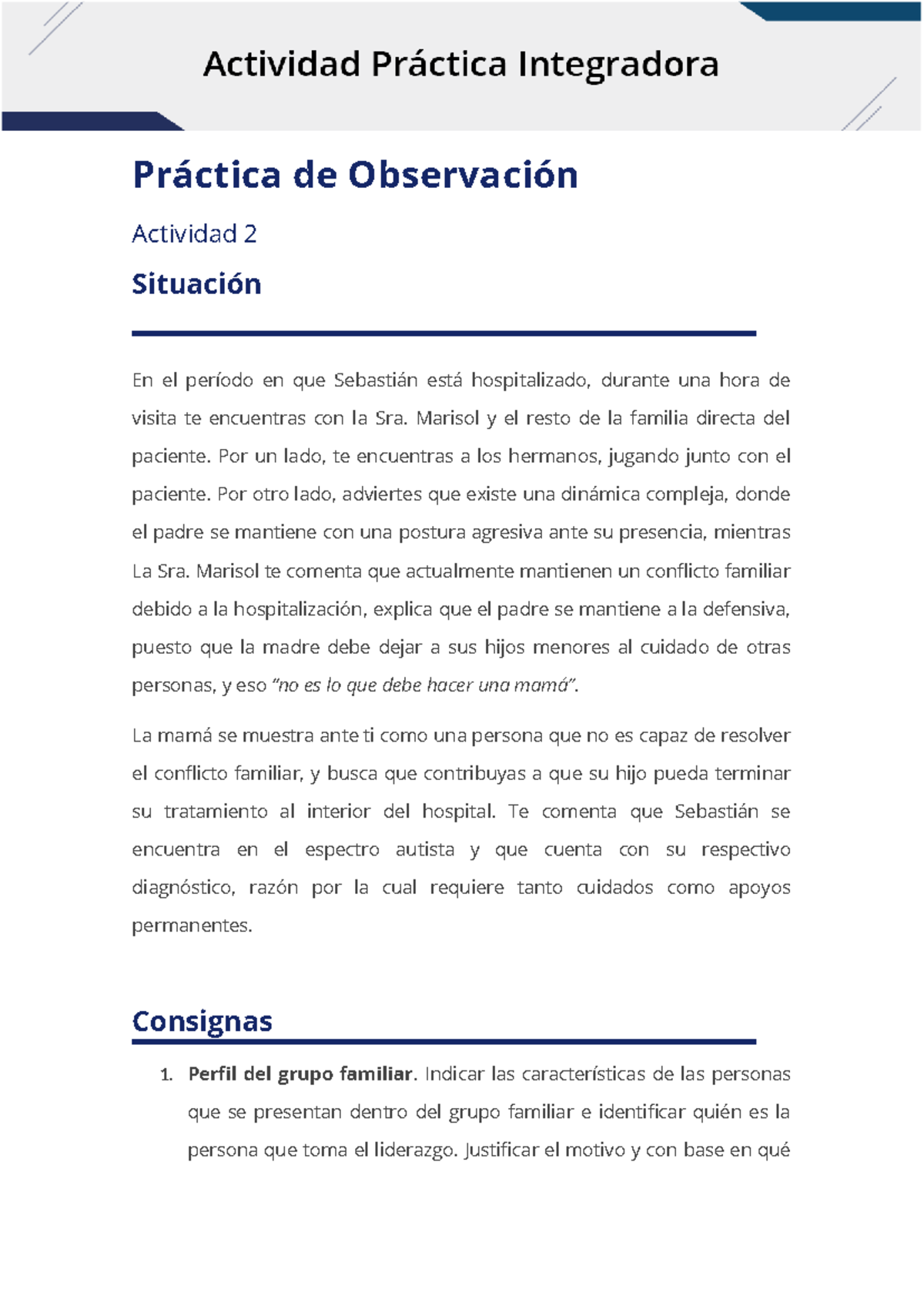 Actividad 2 - ciber capacidades - Práctica de Observación Actividad 2 Situación En el período en ...