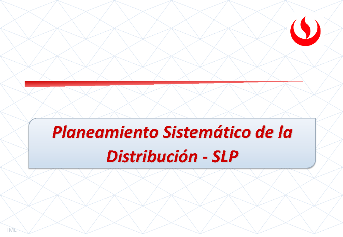 05 Planeamiento Sistemático de Distribución - Planeamiento Sistemático de la Distribución - SLP ...