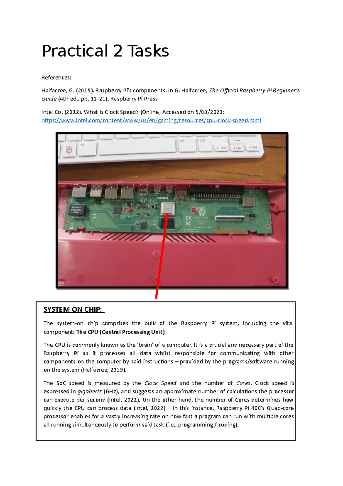 Practical Task 2 - Practical 2 Tasks References: Halfacree, G. (2019). Raspberry Pi’s components ...