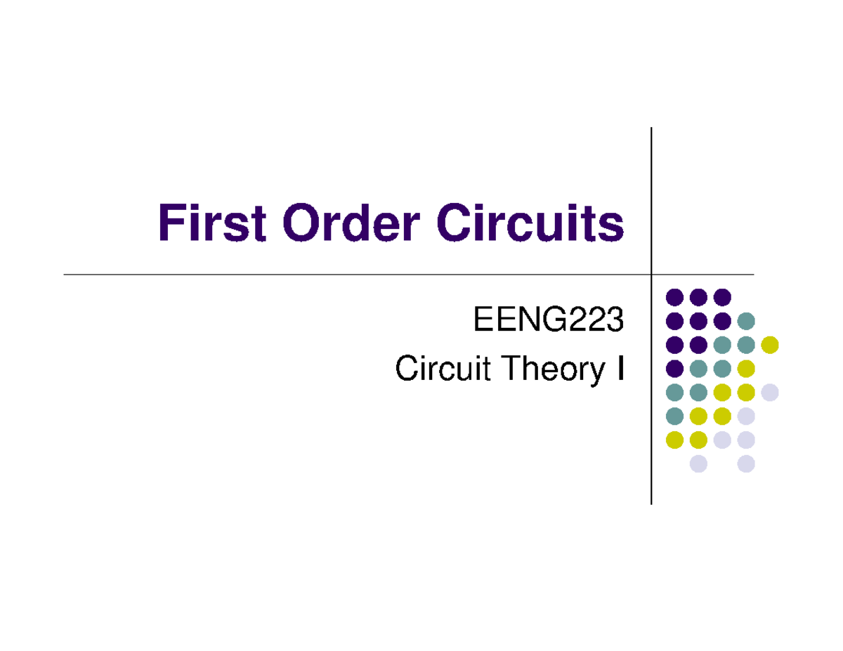 First Order Circuits - Summarized - First Order Circuits EENG Circuit ...