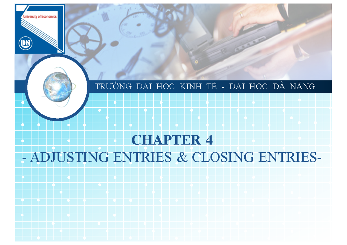 Chapter 4-Adjusting entries - LOG O TRƯỜNG ĐẠI HỌC KINH TẾ - ĐẠI HỌC ĐÀ ...