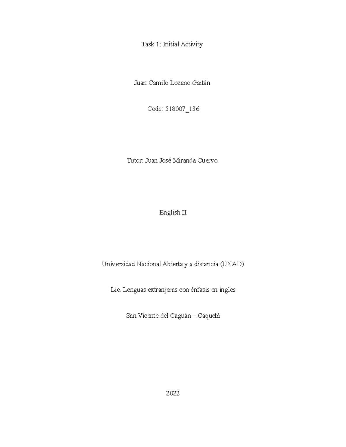 Task 1 Juan Camilolozano 518007 136 - Task 1: Initial Activity Juan ...