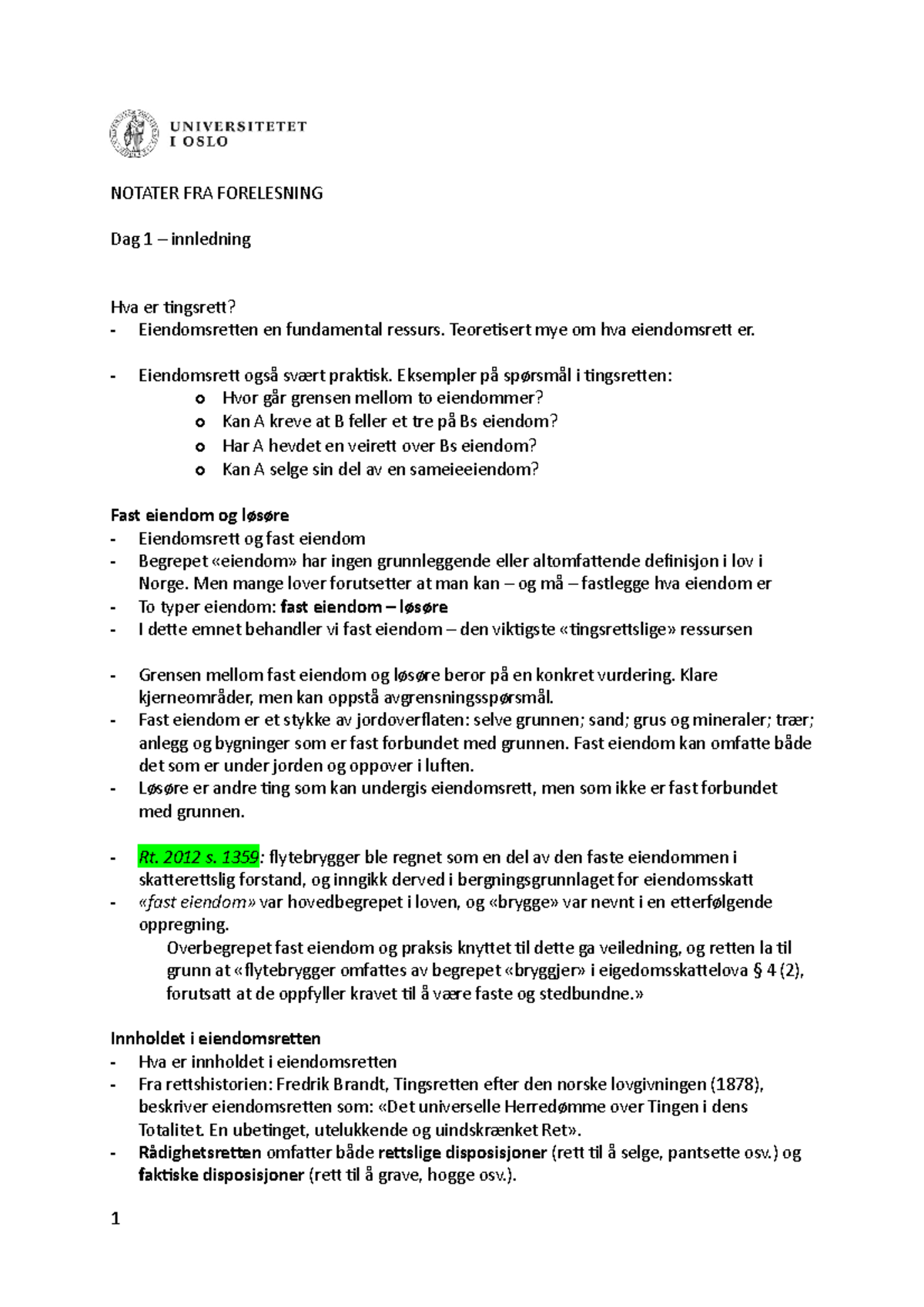 Notater - forelesning i fast eiendom - NOTATER FRA FORELESNING Dag 1 – innledning Hva er ...