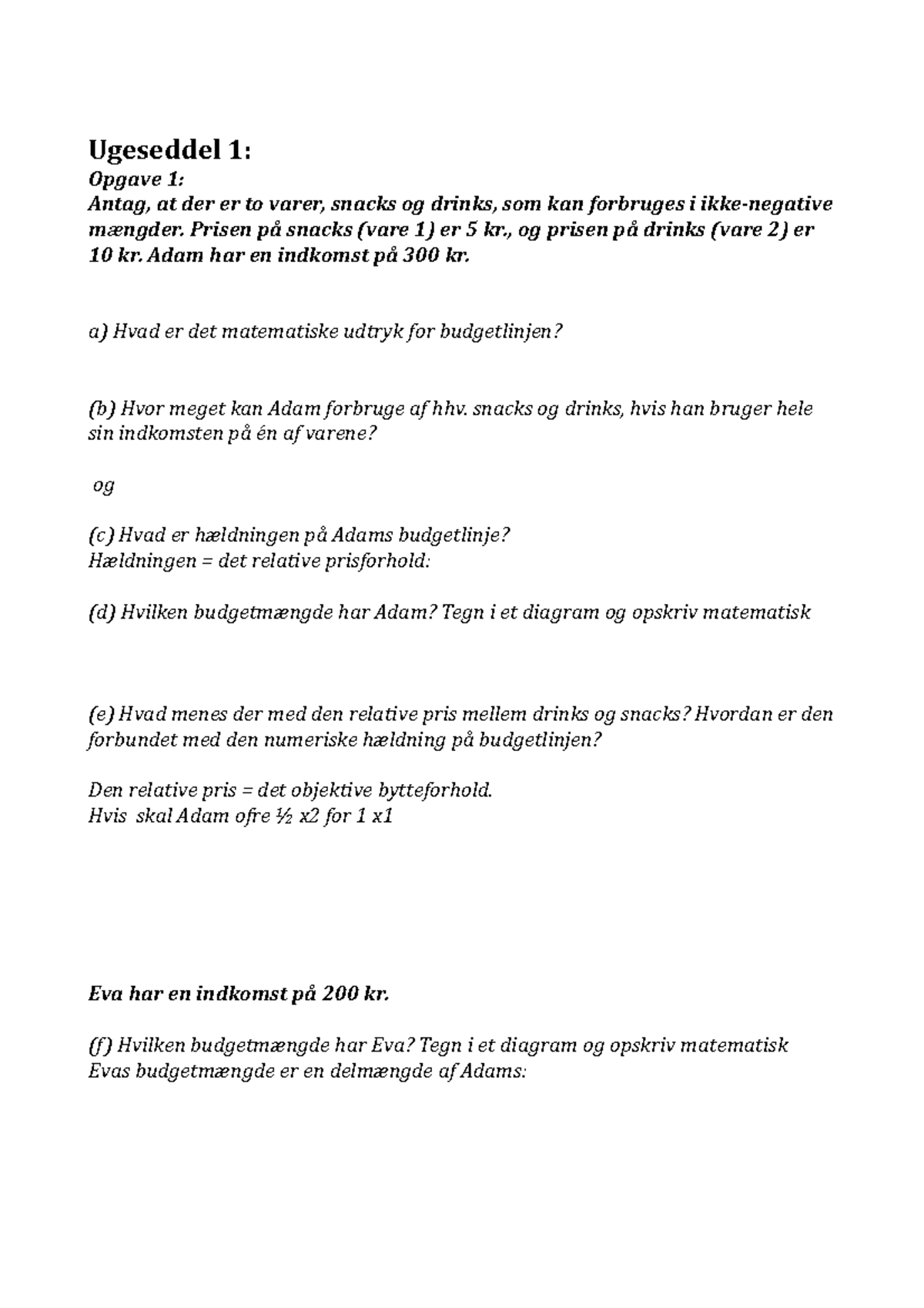 Ugeseddel 1 - mikro 1 - Lektier til forste uge - Ugeseddel 1: Opgave 1 ...