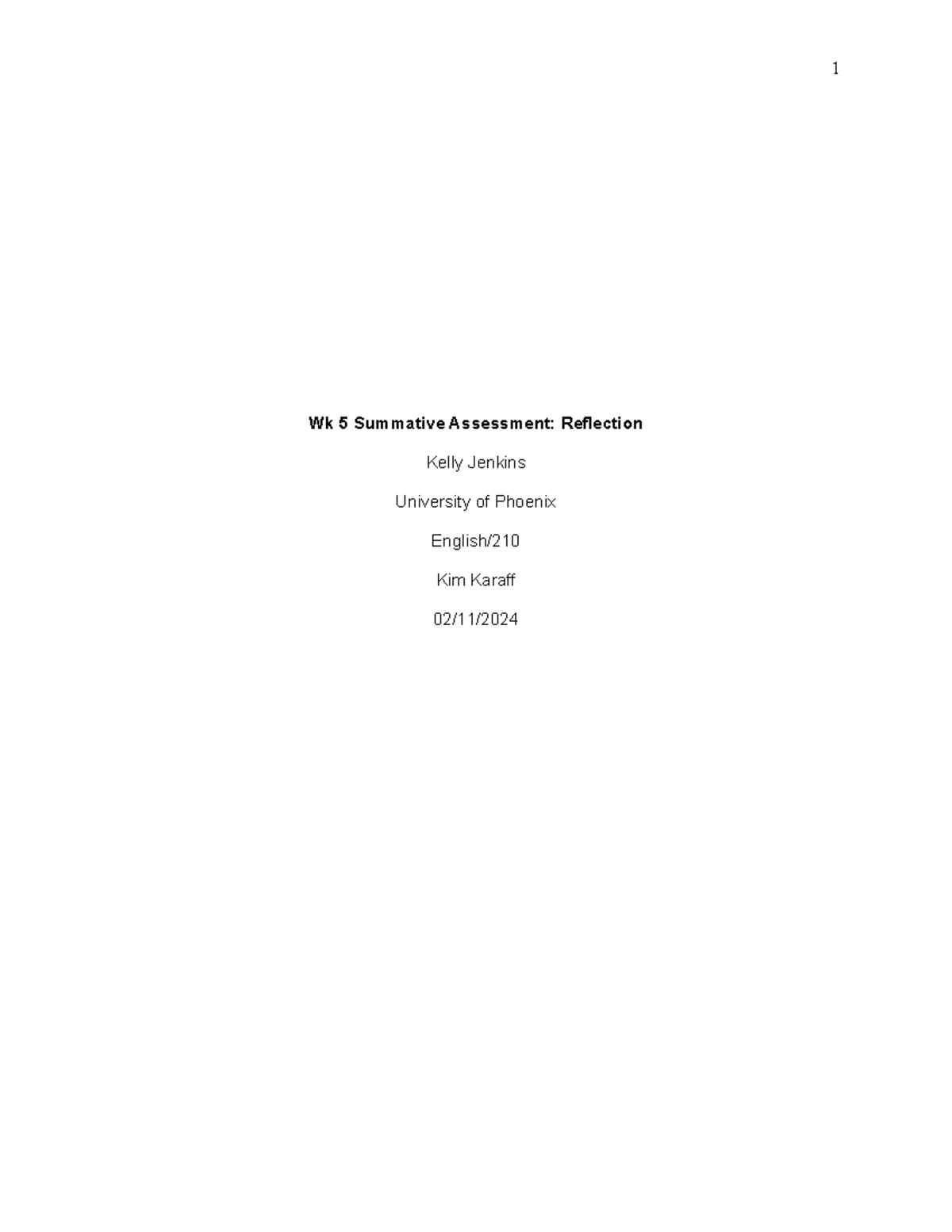 Reflection Wk 5 - 1 Wk 5 Summative Assessment: Reflection Kelly Jenkins ...