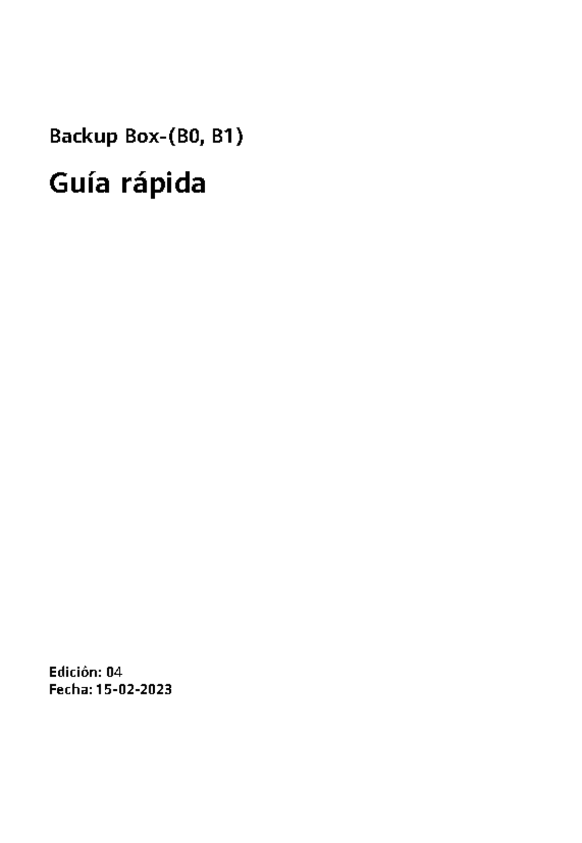 Guía rápida del Backup Box-(B0, B1) - Backup Box-(B0, B1) GuÌa r·pida EdiciÛn: 04 Fecha: 15-02 ...