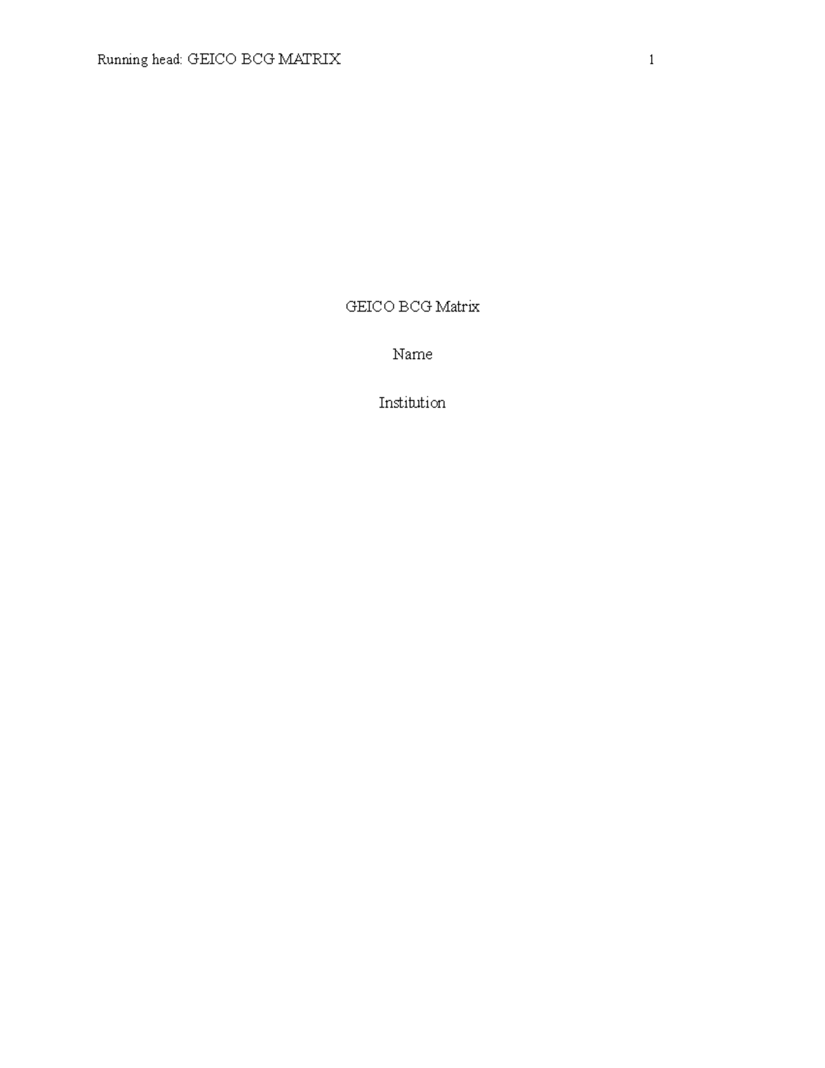 Geico BCG Matrix - Grade: A - Running head: GEICO BCG MATRIX 1 GEICO ...