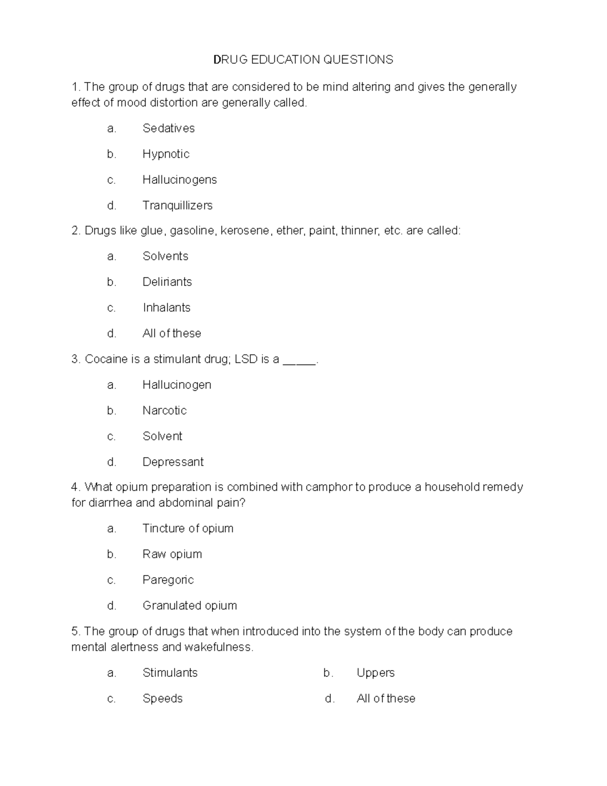 DRUG Education Questions - DRUG EDUCATION QUESTIONS The group of drugs ...