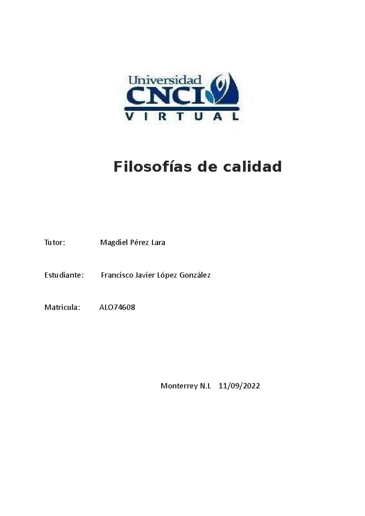 Filosofías de calidad 1 - Filosofías de calidad Tutor: Magdiel Pérez Lara Estudiante: Francisco ...