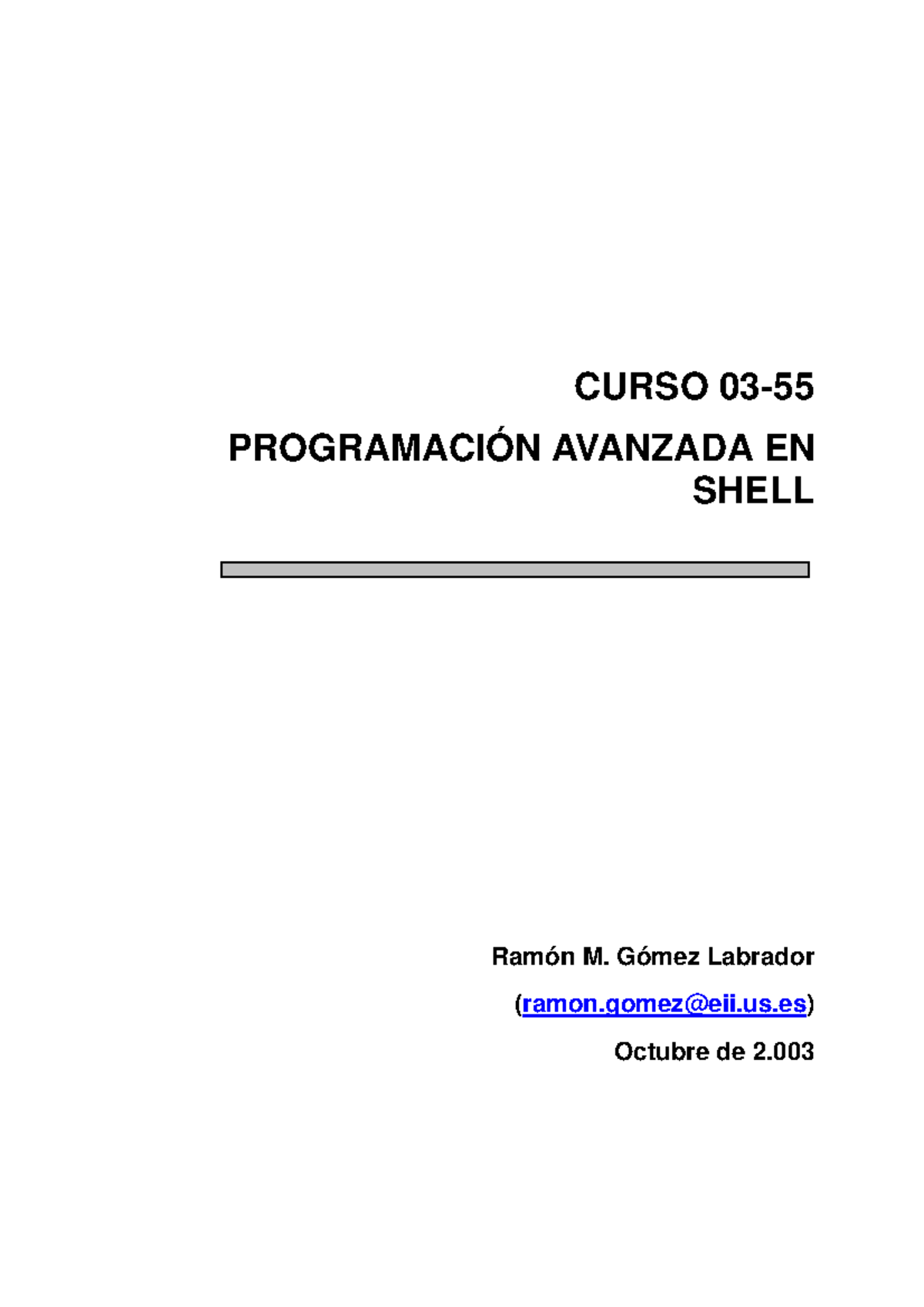 Programacion avanzada en shell - CURSO 03- PROGRAMACIÓN AVANZADA EN SHELL Ramón M. Gómez ...