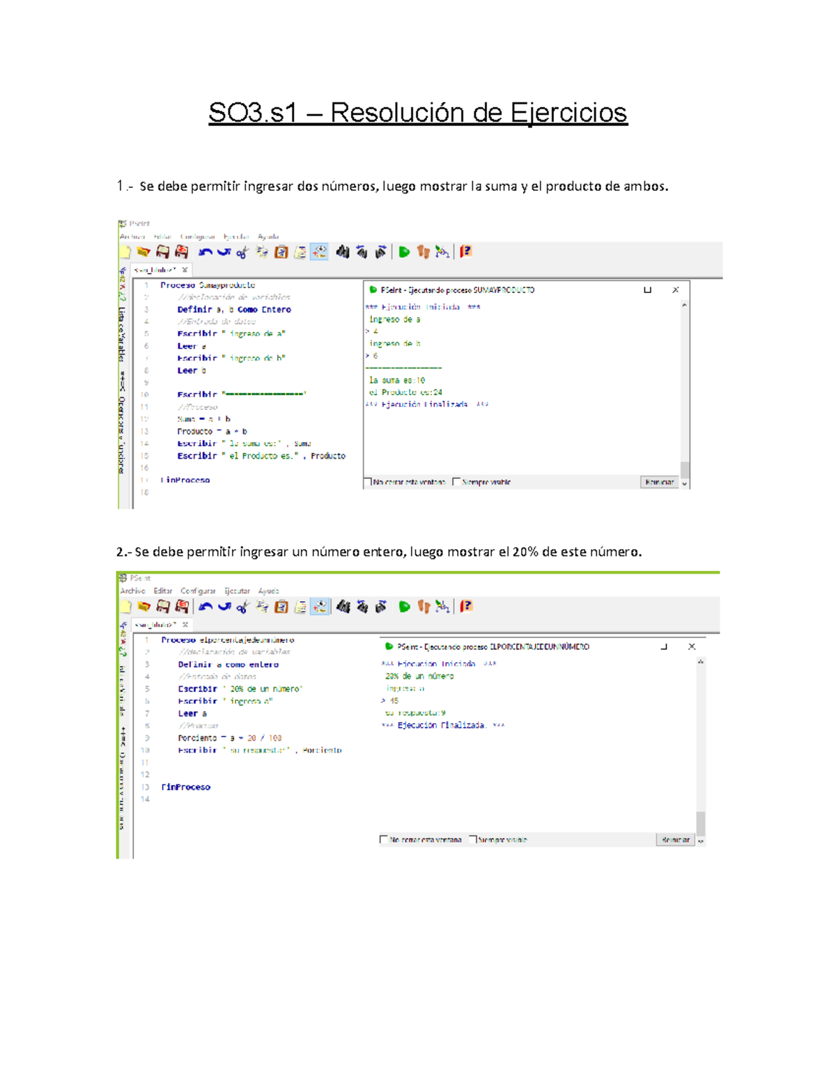 S03.s1 - Resolver ejercicios - SO3 – Resolución de Ejercicios 1.- Se debe permitir ingresar dos ...
