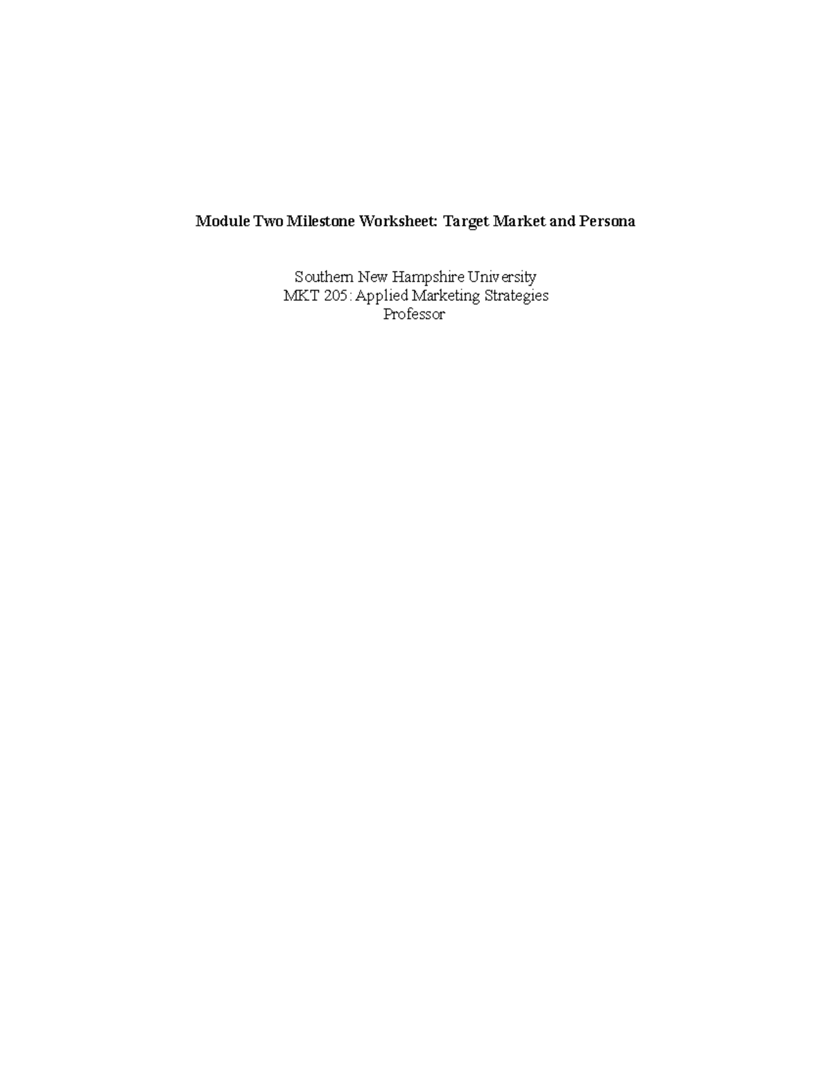 MKT205 Module Two Milestone - Module Two Milestone Worksheet: Target ...