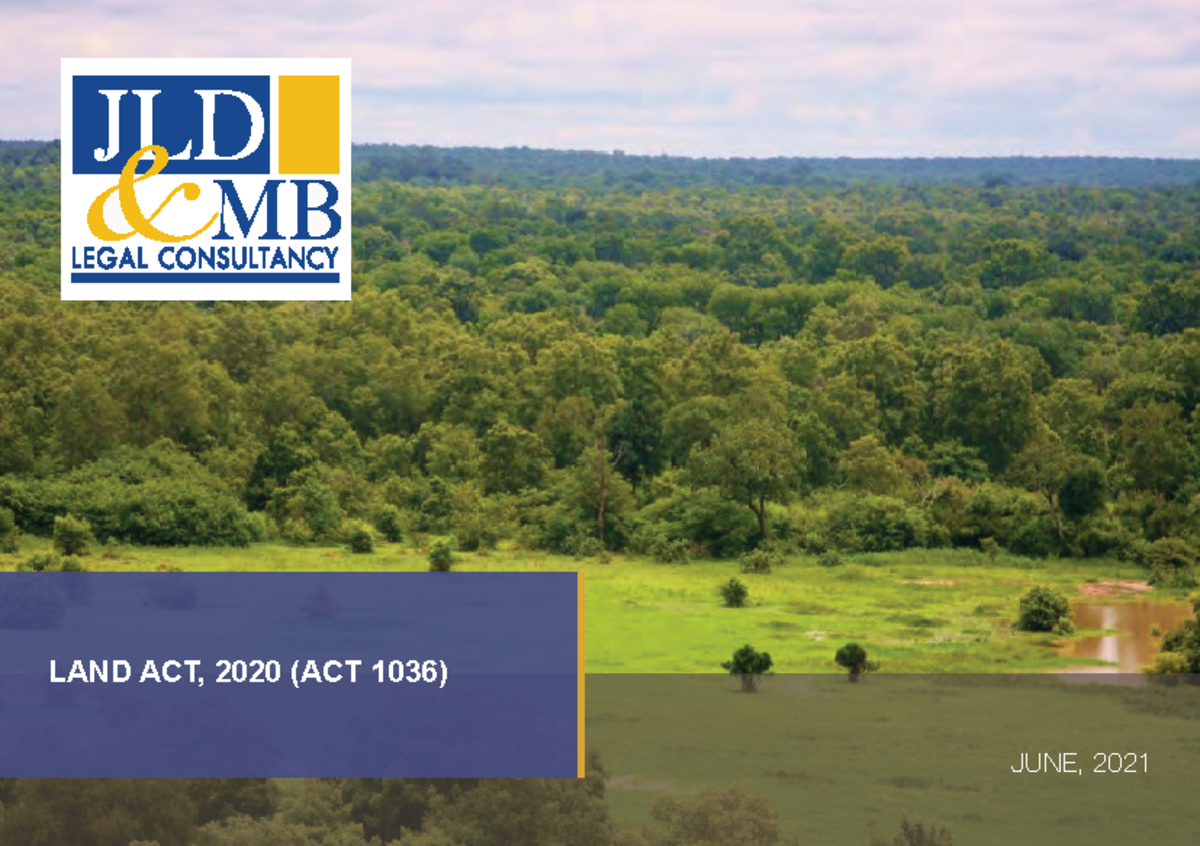 Land act notes - LAND ACT, 2020 (ACT 1036) JUNE, 2021 On 23rd December ...