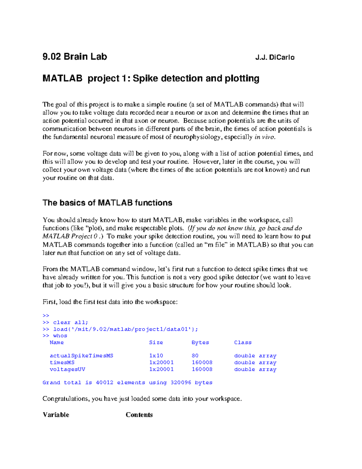 Tutorial - 9 Brain Lab J. DiCarlo MATLAB project 1: Spike detection and plotting The goal of ...