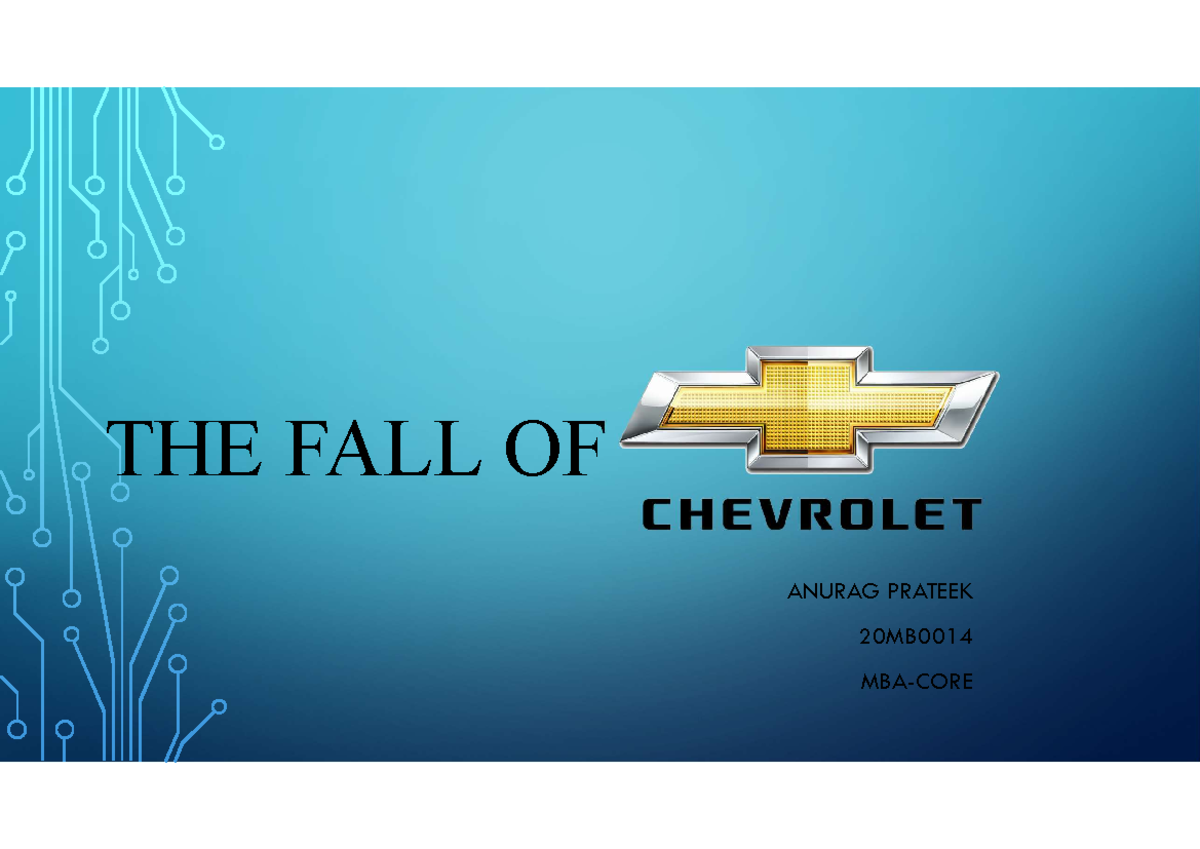 Chevrolet Case Study India in Strategic Management - THE FALL OF ANURAG PRATEEK 20MB MBA-CORE ...