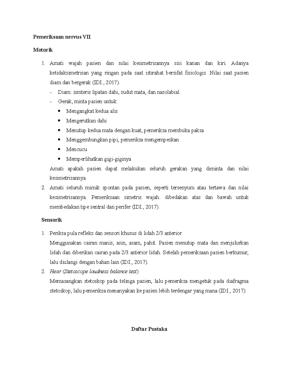 Pemeriksaan nervus VII - Pemeriksaan nervus VII Motorik Amati wajah ...