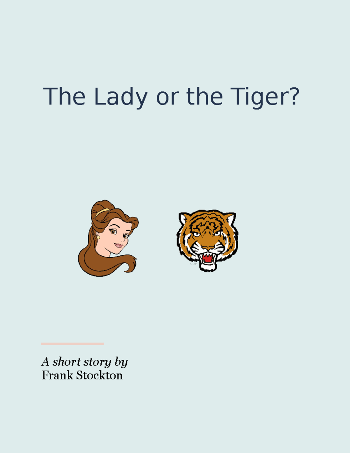The Lady or the Tiger - Used in college or senior high school. - The ...