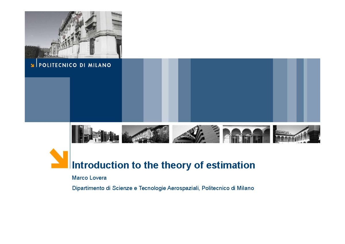 estimation theory - Introduction to the theory of estimation Marco Lovera Dipartimento di ...