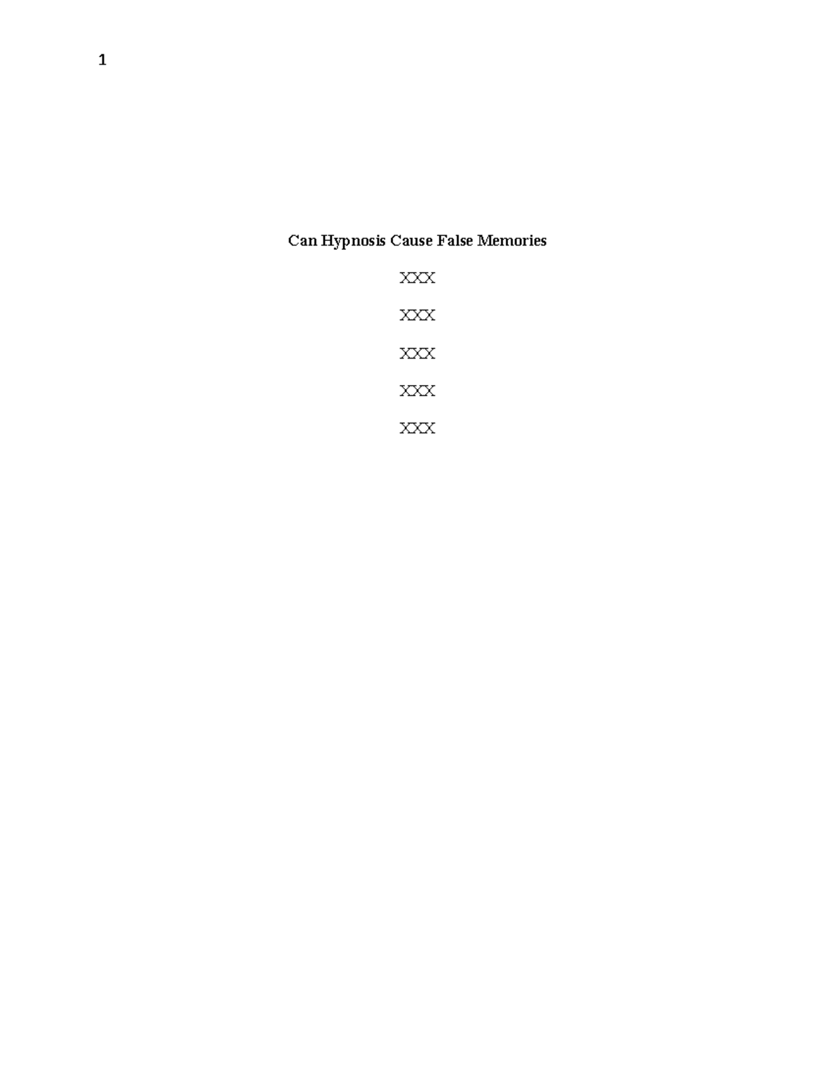 Essay Draft 1 - Can Hypnosis Cause False Memories XXX XXX XXX XXX XXX ...